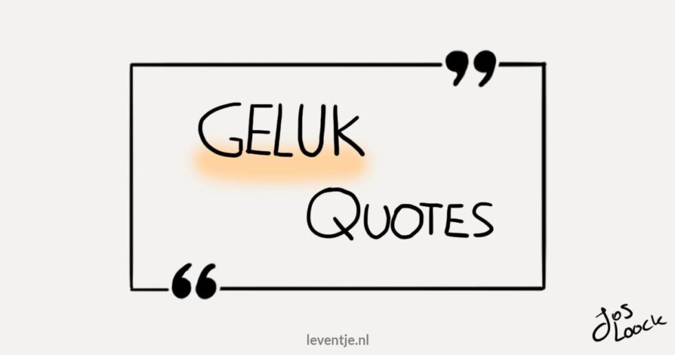 De 10 beste Quotes ooit over Geluk | Leventje